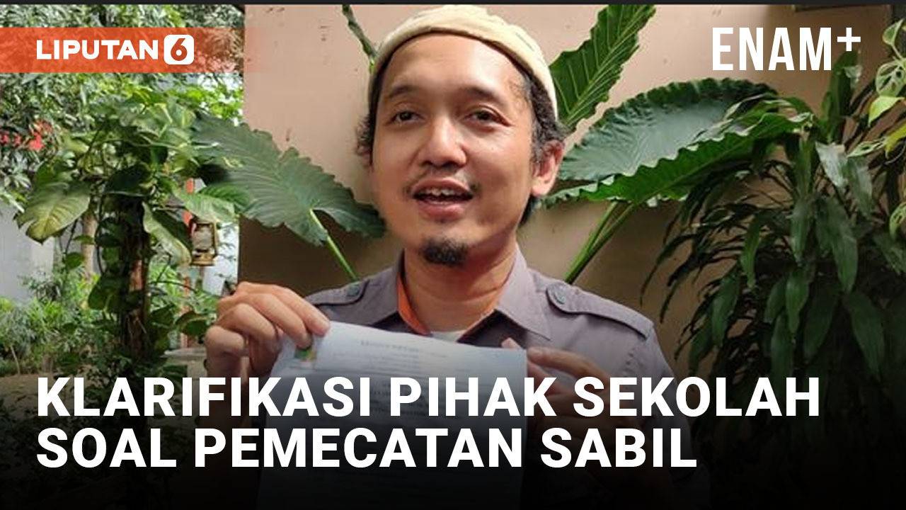 Klarifikasi PIhak Sekolah Soal Pemecatan Sabil Fadilah - LiputanEnam ...