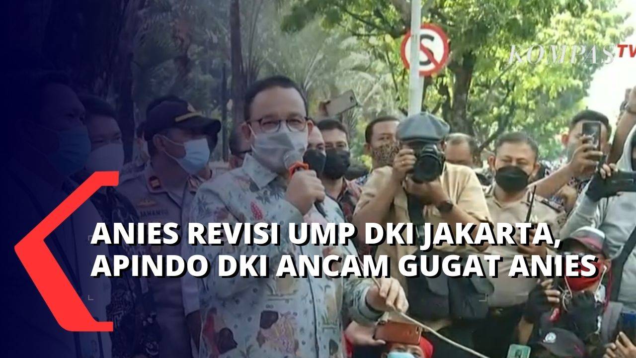 Anies Revisi UMP DKI Jakarta 2022, Apindo DKI Nilai Kenaikan UMP DKI ...