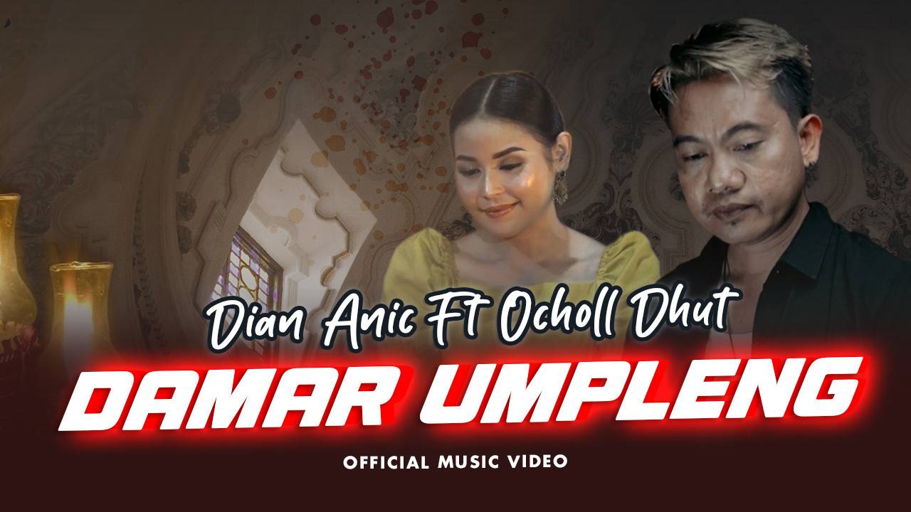 Dian Anic Ft. Ocholl Dhut - Damar Umpleng (Official Music Video) | Vidio