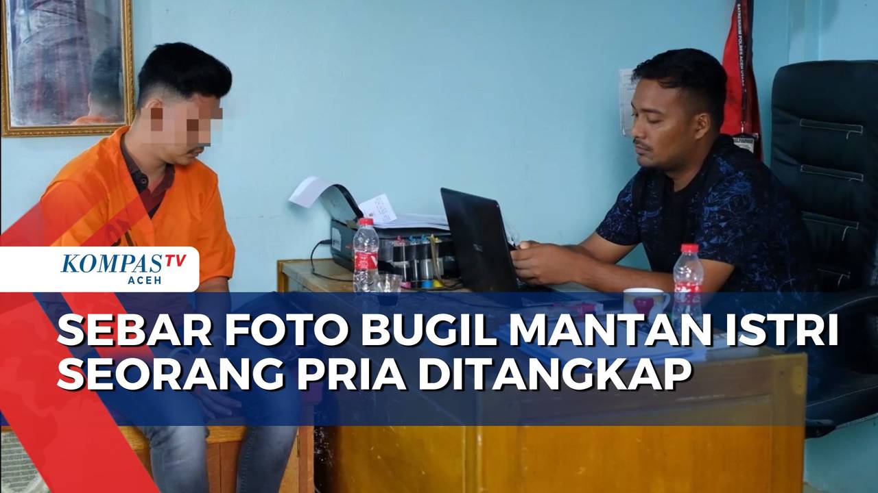 Sebar Foto Bugil Mantan Istri Seorang Pria Ditangkap - Kompas TV | Vidio
