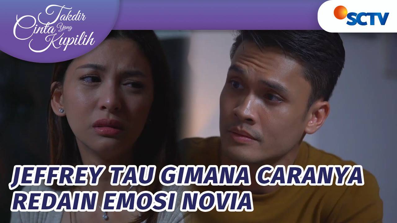 [Gratis] Takdir Cinta Yang Kupilih - The Best!! Cara Jeffrey Tenangin Emosi Novia | Takdir Cinta ...