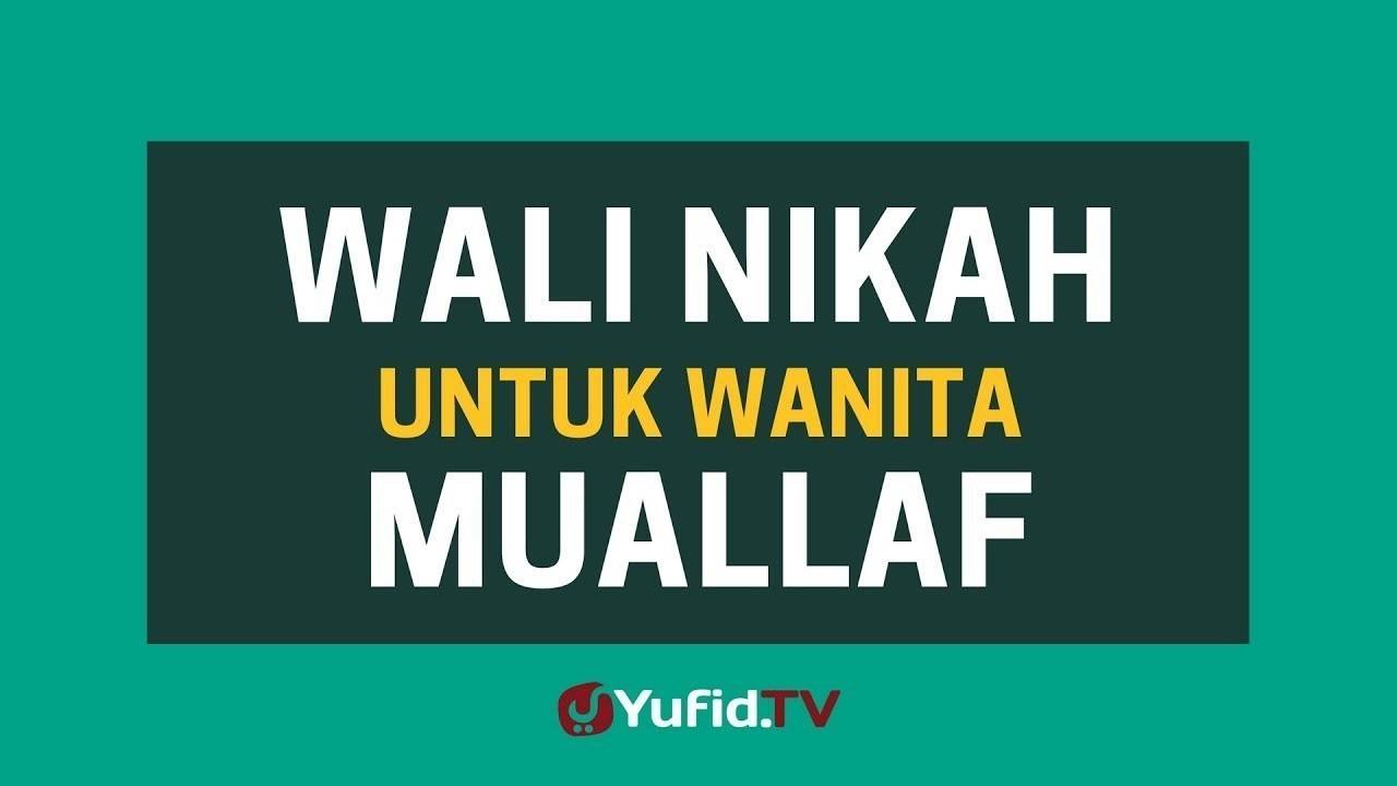 Wali Nikah untuk Wanita Muallaf – Poster Dakwah Yufid TV | Vidio