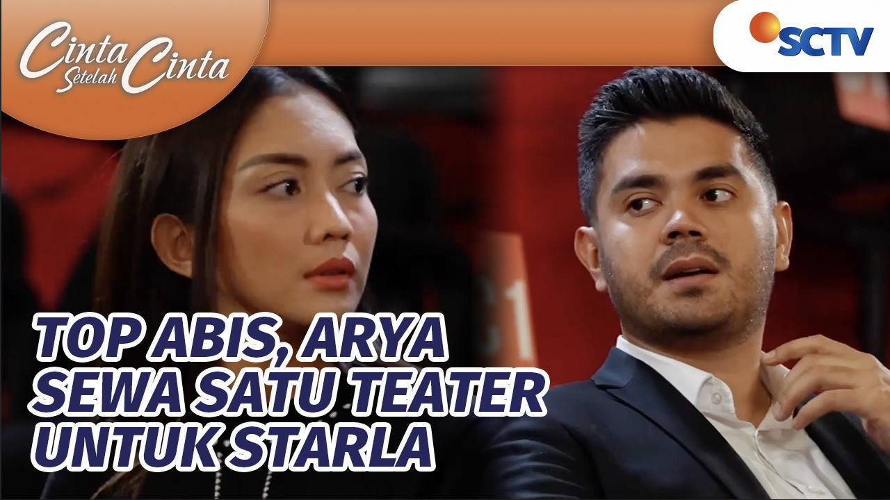 [Gratis] Cinta Setelah Cinta - TERKEJUT, Arya Sewa Satu Teater Demi ...