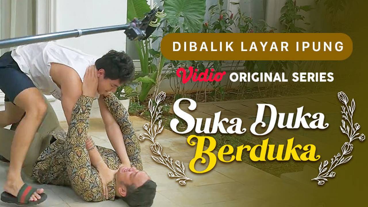 [Gratis] Suka Duka Berduka - Suka Duka Berduka - Vidio Original Series | Dibalik Layar Ipung ...