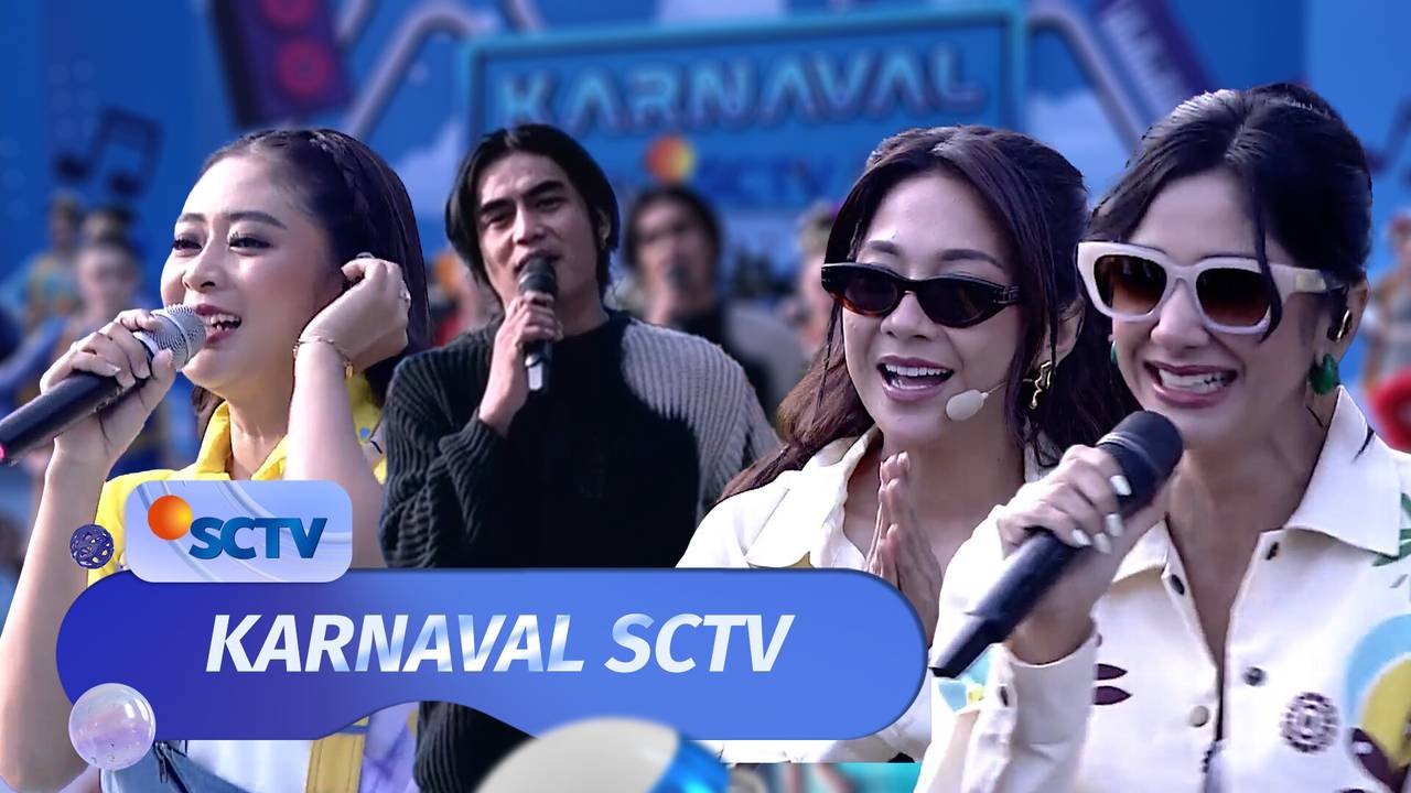 Karnaval SCTV - Setia Band, Nabila Taqiyyah, Duo Anggrek dan Cast ...