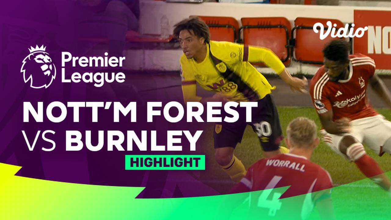 Nottingham Forest vs Burnley - Highlights | Premier League 23/24 | Vidio