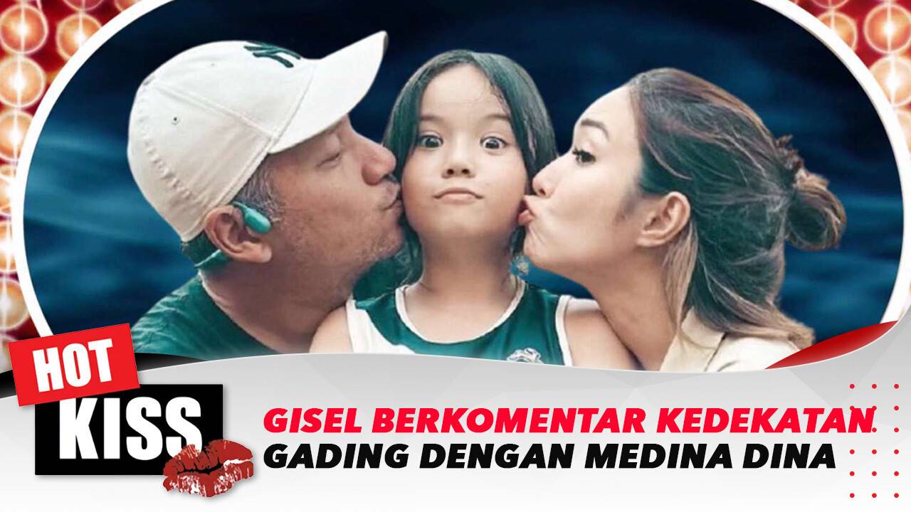 Gisella Berikan Komentar Soal Kabar Kedekatan Gading dengan Medina Dina | Hot Kiss | Vidio