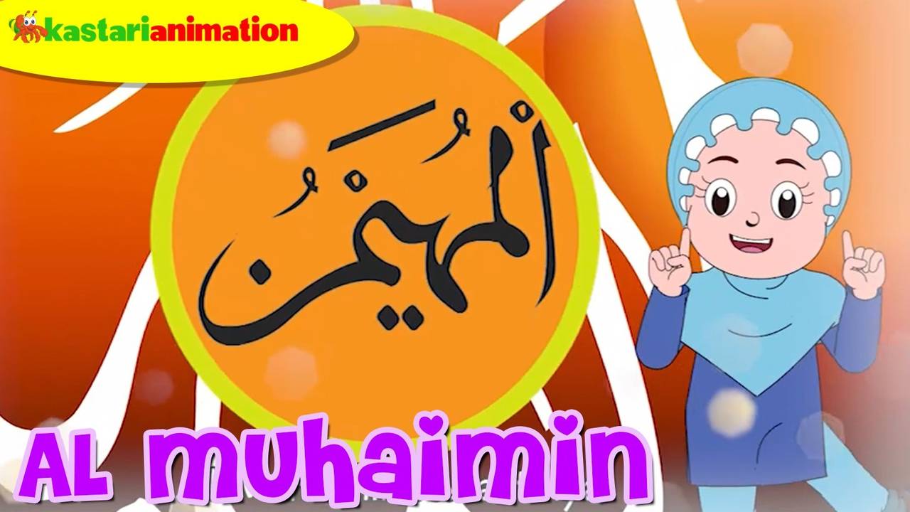 Album Asmaul Husna - AL MUHAIMIN | Lagu Asmaul Husna Seri 1 Bersama ...