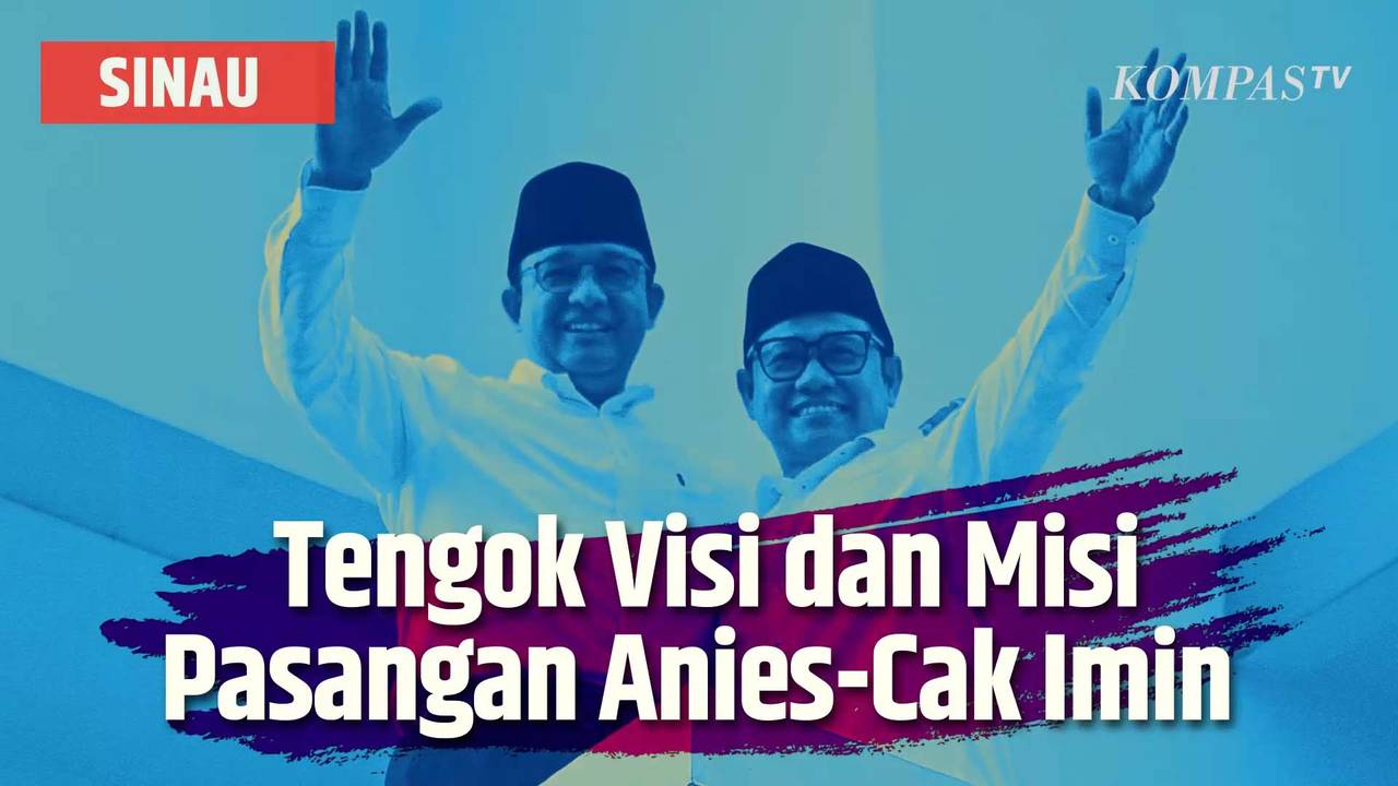 Berikut Visi-Misi Anies-Cak Imin untuk Pilpres 2024 | SINAU - Kompas TV | Vidio