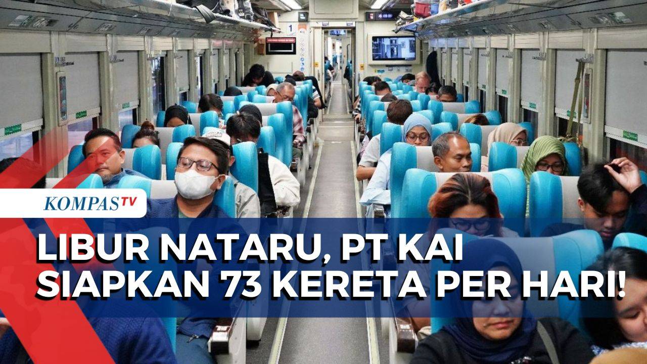 Jelang Libur Nataru, PT KAI Tambah Armada Kereta Api Perjalanan Jarak ...