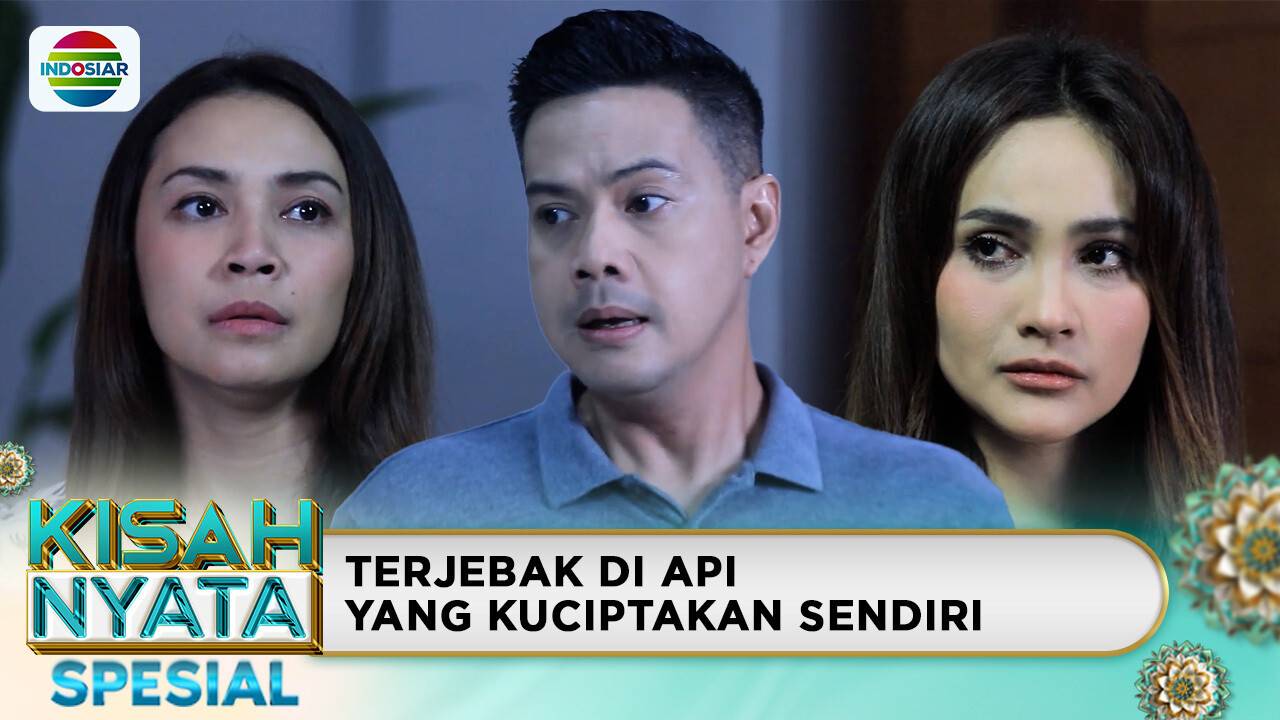 Terjebak di Api Yang Kuciptakan Sendiri | Kisah Nyata Spesial (2025 ...