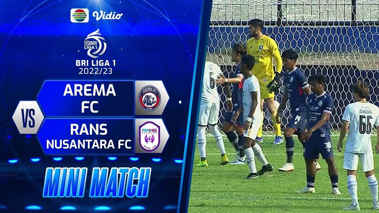 Mini Match - Arema FC VS Rans Nusantara FC | BRI Liga 1 2022/2023 | Vidio