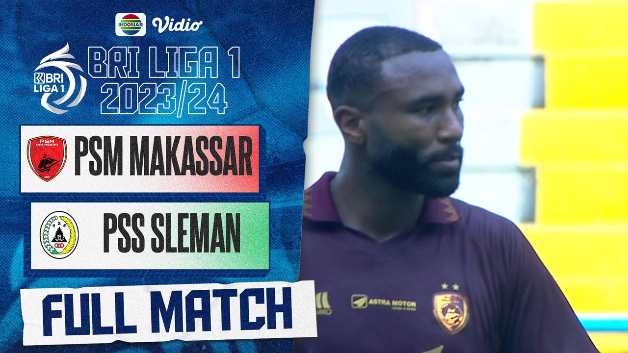 PSM Makassar vs PSS Sleman - Full Match | BRI Liga 1 2023/24 | Vidio