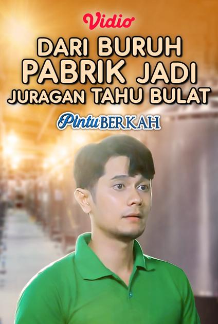 Streaming Dari Buruh Pabrik Jadi Juragan Tahu Bulat | Vidio