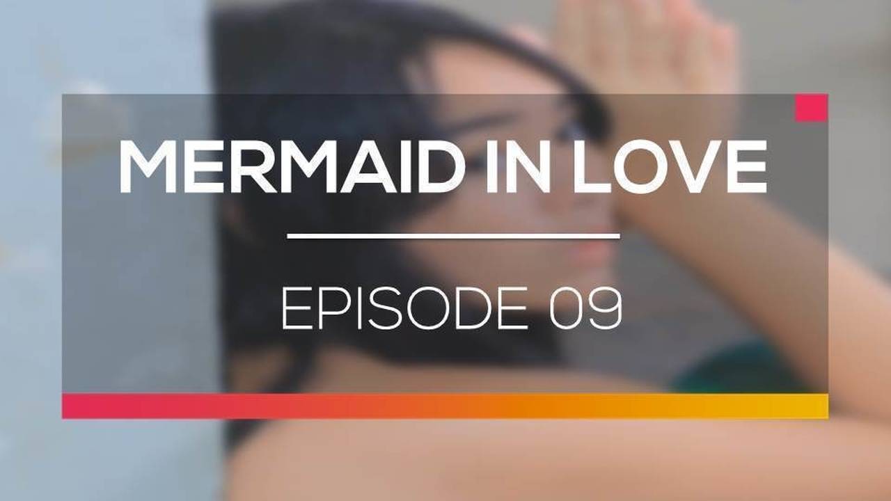 Mermaid In Love - Episode 09 (2017)