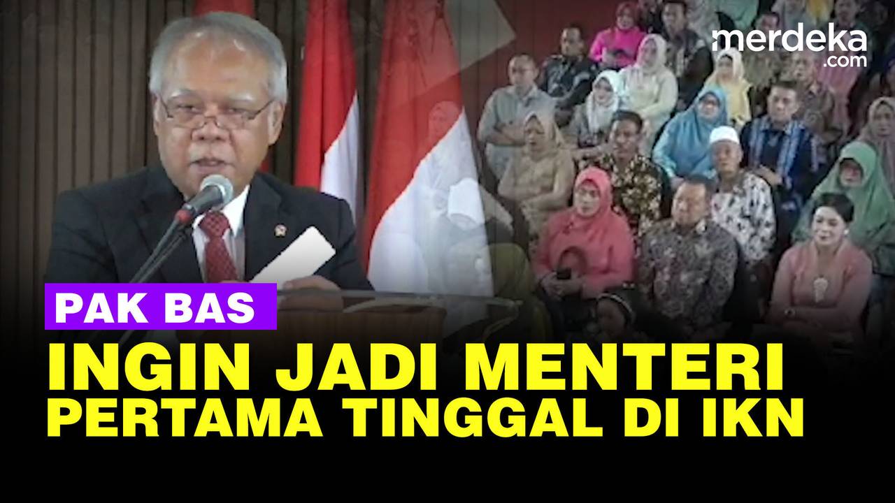 Pak Bas Tegaskan Bakal jadi Menteri Pertama yang Tinggal di IKN ...