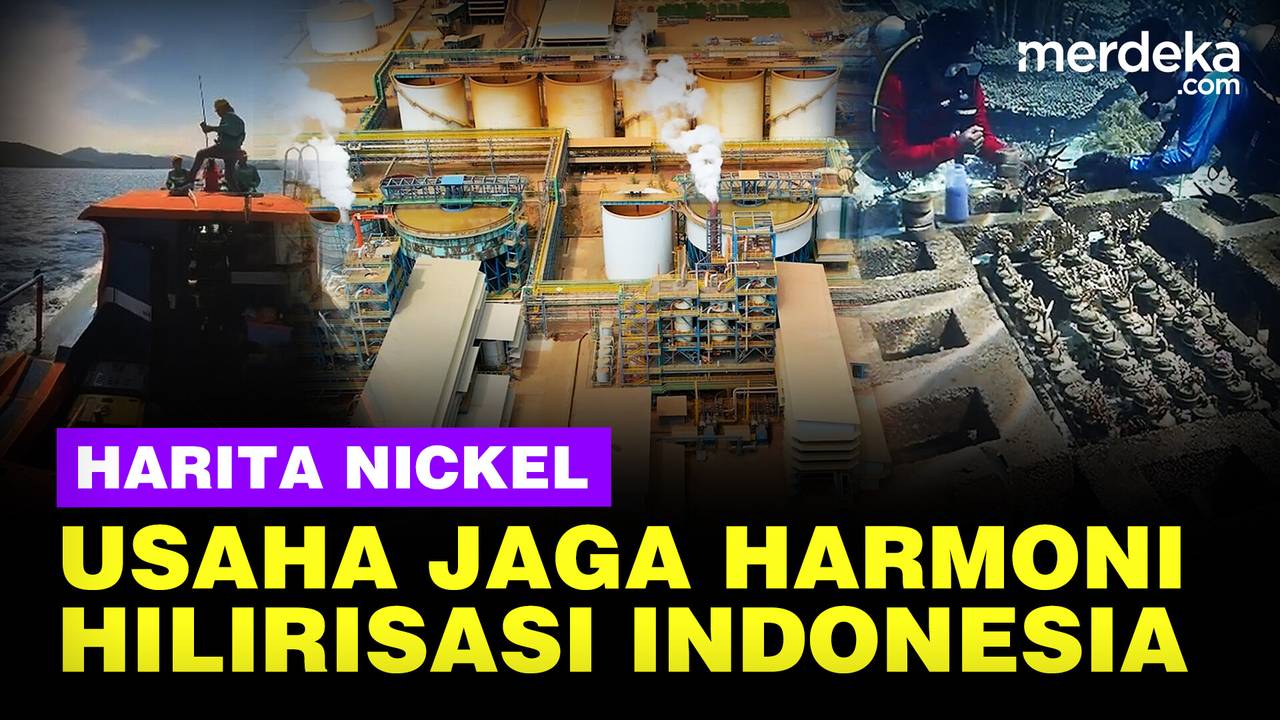 Usaha Harita Nickel, Produsen Nikel Nomor 1 Dunia Jaga Harmoni ...