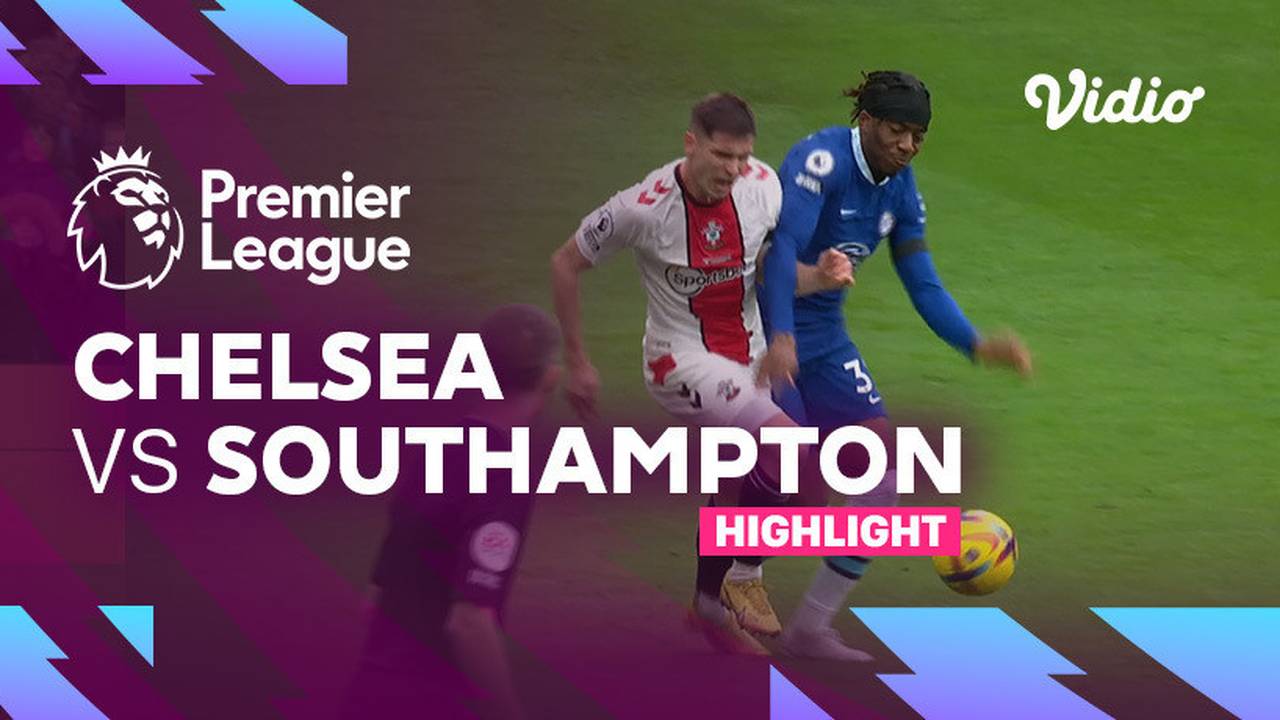 Highlights - Chelsea vs Southampton | Premier League 22/23 | Vidio