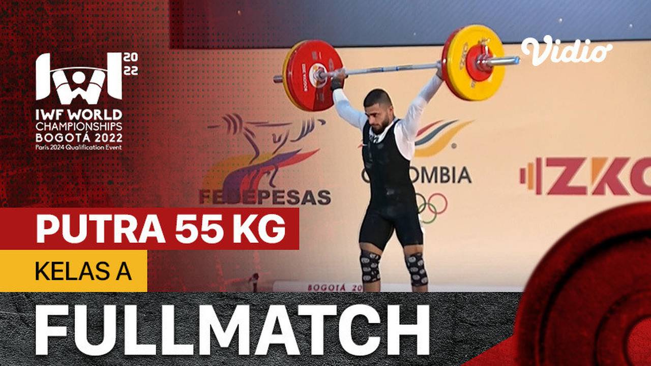 Full Match | Putra 55 Kg - Kelas A | IWF World Weightlifting Championships 2022 | Vidio