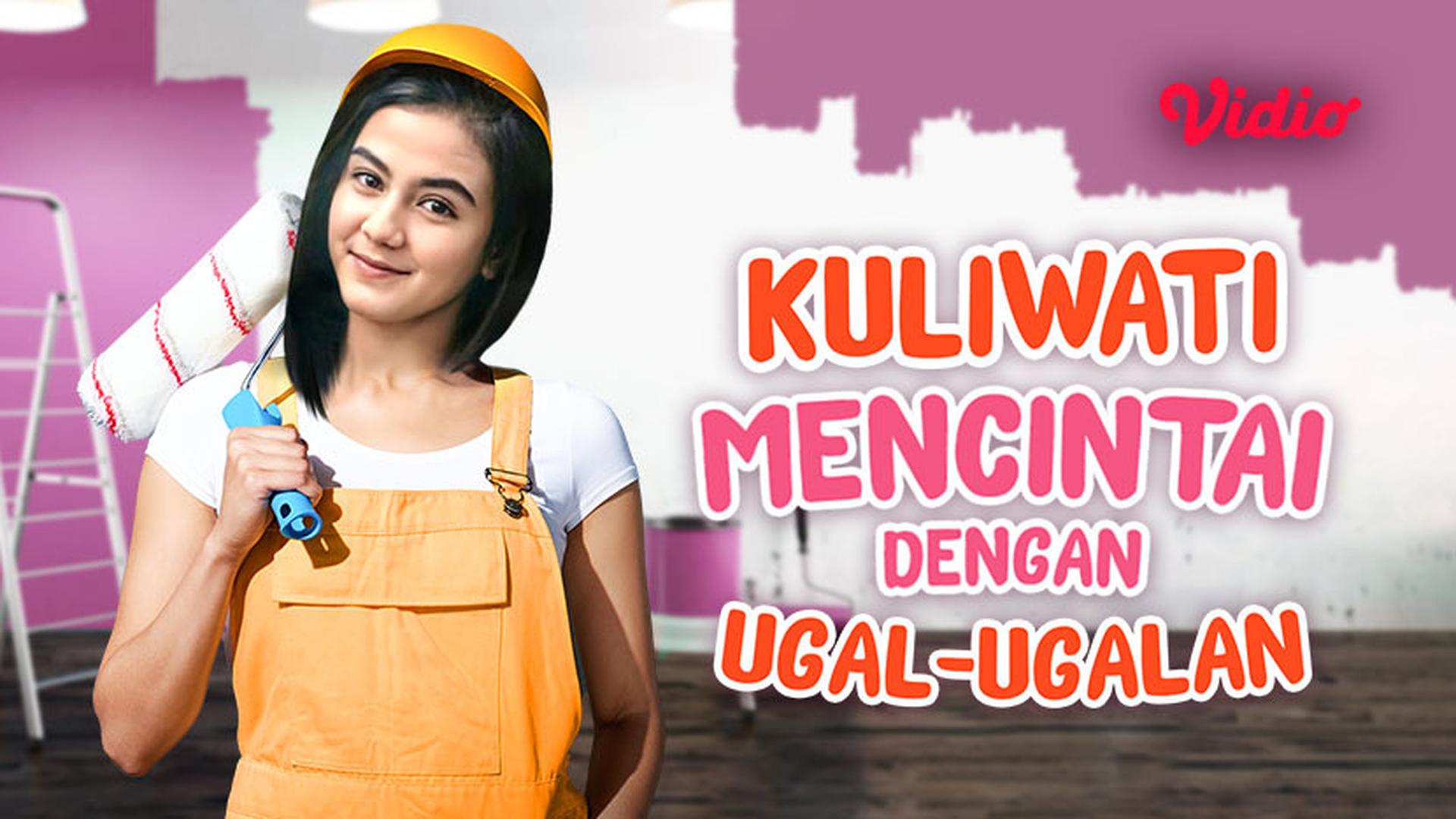 Streaming Kuliwati Mencintai Dengan Ugal-Ugalan | Vidio