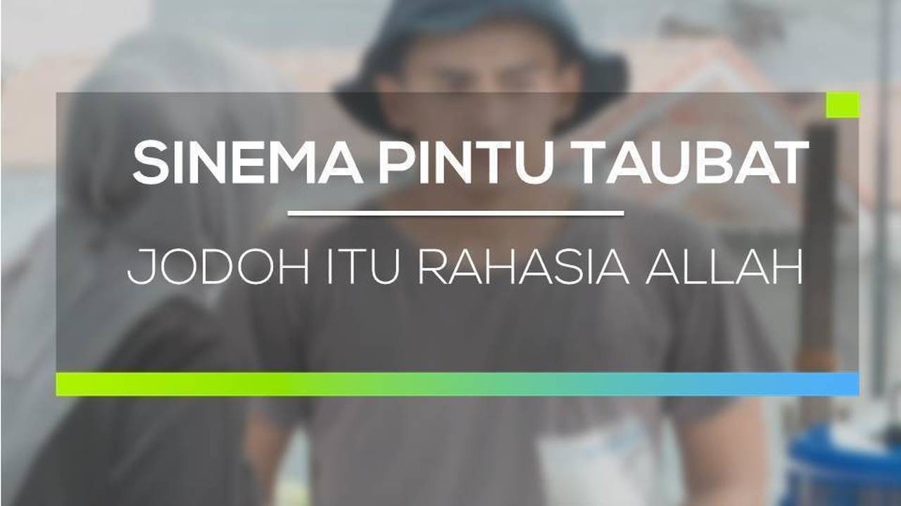 Jodoh Itu Rahasia Allah | Sinema Pintu Taubat (2016) Full Movie | Vidio