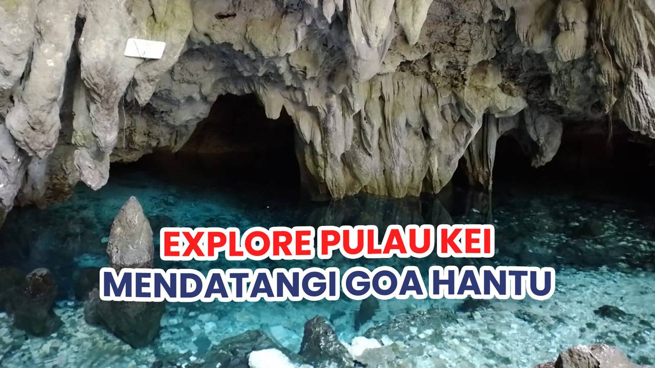 Explore Pulau Kei: Mendatangi Goa Hantu | Vidio