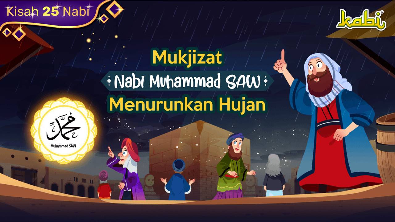KABI - Kisah Sahabat Nabi - Mukjizat Nabi Muhammad SAW - Menurunkan ...