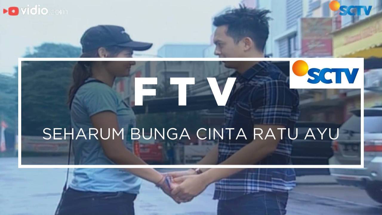 FTV SCTV - Seharum Bunga Cinta Ratu Ayu (2016) Full Movie