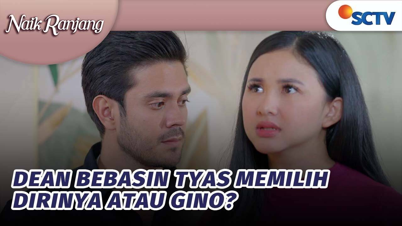 Naik Ranjang Dean Minta Tyas Memilih Dirinya Atau Bahagia Dengan Gino Naik Ranjang Episode