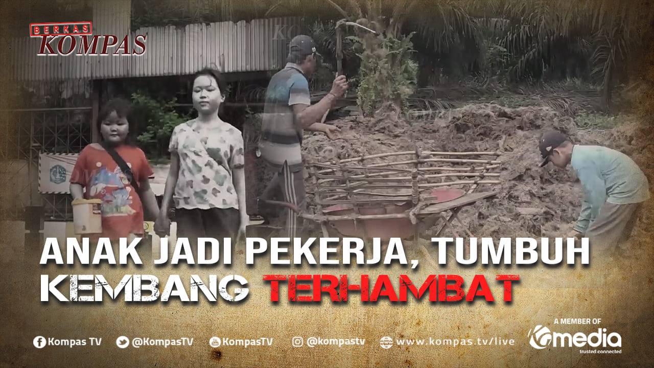 Mayoritas Pekerja Anak Ada Sektor Informal | BERKAS KOMPAS - Kompas TV ...