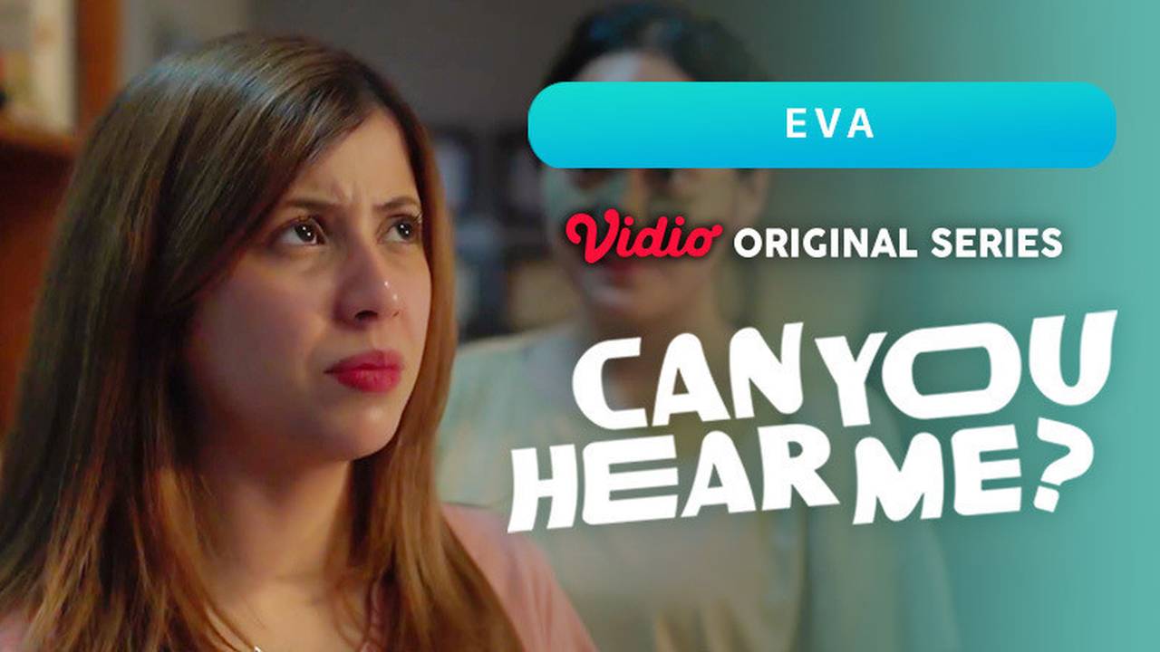 [Gratis] Can You Hear Me? - Can You Hear Me? - Vidio Original Series | Eva (2022) | Vidio