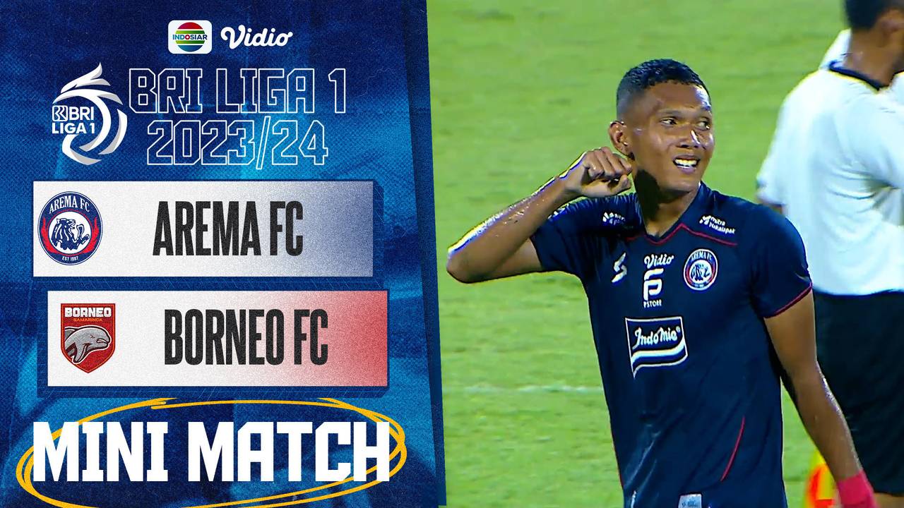 AREMA FC VS Borneo FC Samarinda - Mini Match | BRI Liga 1 2023/24 | Vidio