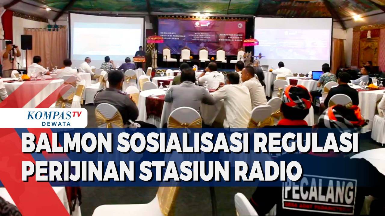 Balmon Sosialisasi Regulasi Perijinan Stasiun Radio - Kompas TV | Vidio