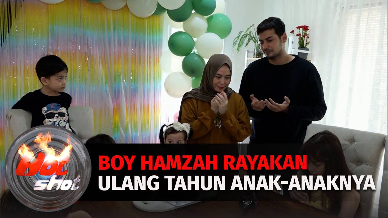 Boy Hamzah Rayakan Ultah Anak-Anaknya dengan Tanggal Lahir Sama | Hot ...