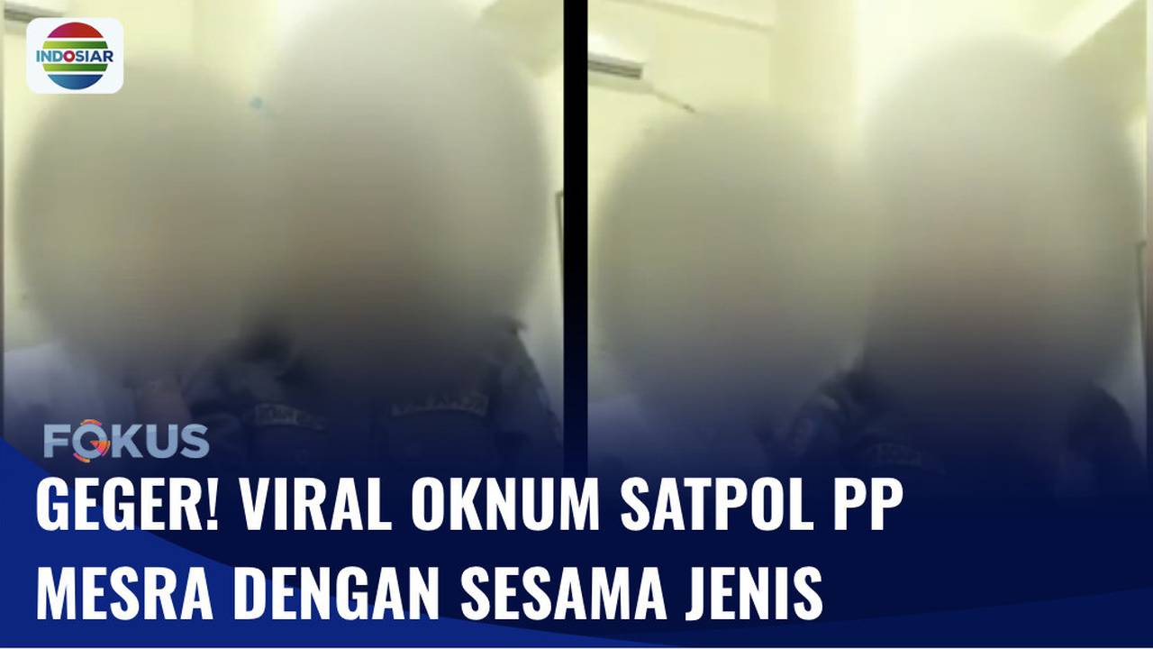 Viral Video Adegan Mesra Sesama Jenis Oknum Satpol PP di Kamar Hotel | Fokus - INDOSIAR | Vidio