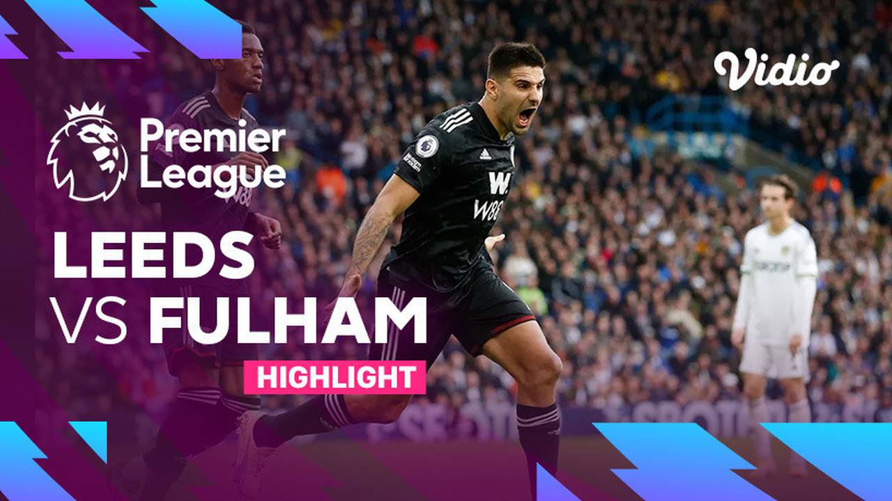 Highlights - Leeds vs Fulham | Premier League 22/23 | Vidio
