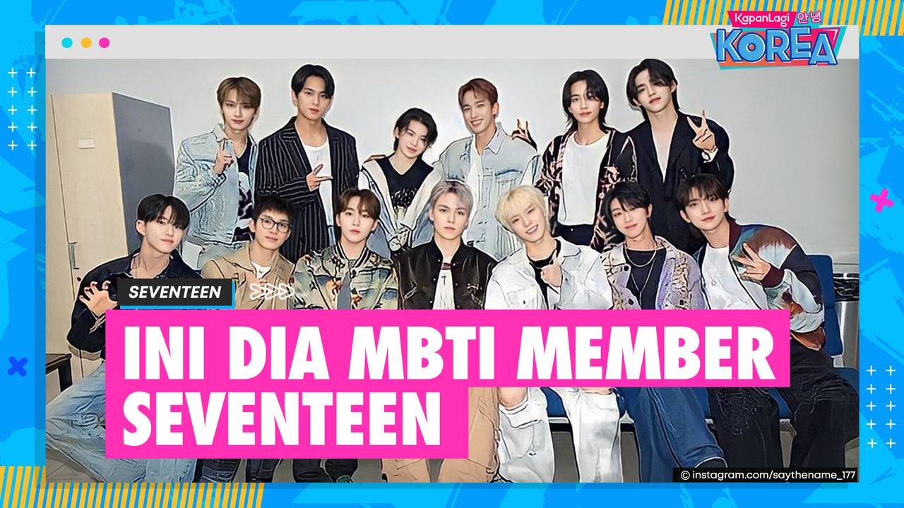 MBTI Member SEVENTEEN - KapanLagi | Vidio