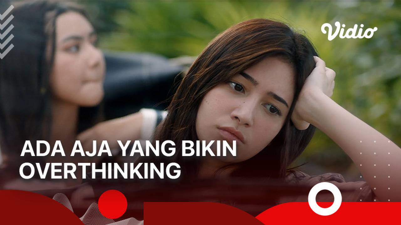 Cape Banget Jadi Orang Yang Overthinking | WHY? - Ep 7 | WHY? | Vidio Mini Drama