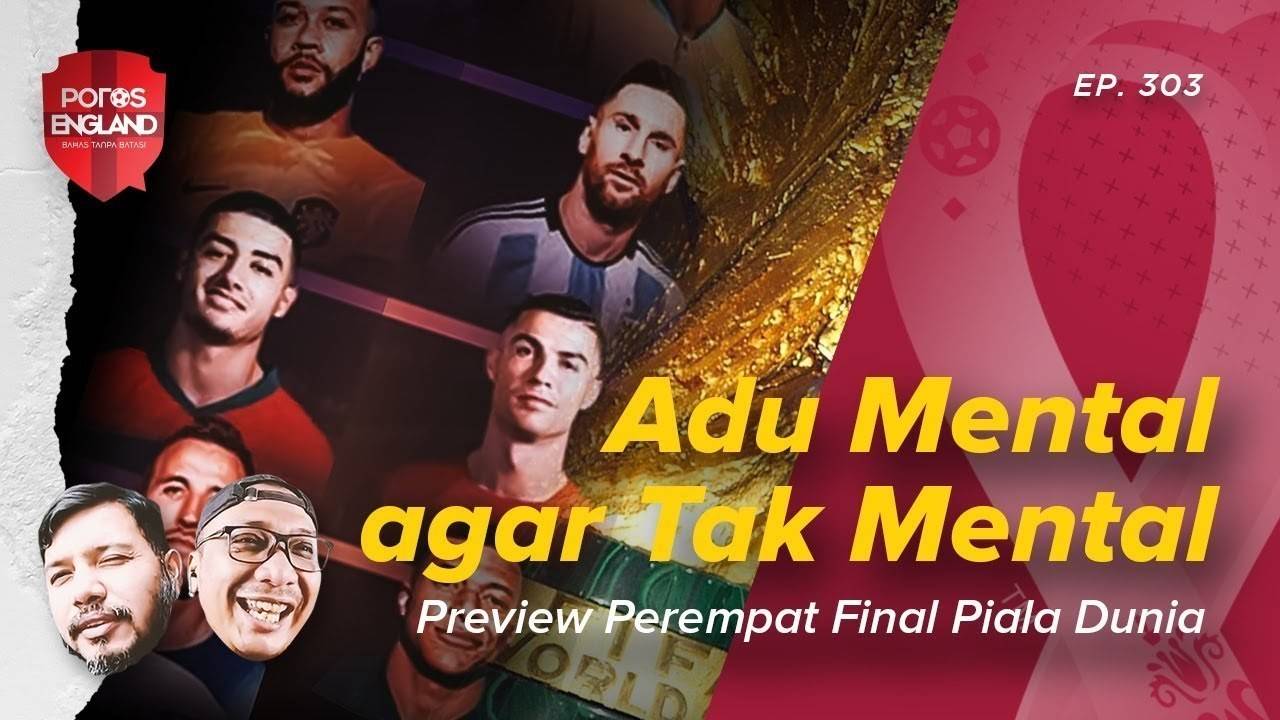 ADU MENTAL AGAR TAK MENTAL - Preview Perempat Final Piala Dunia Qatar 2022 | Vidio
