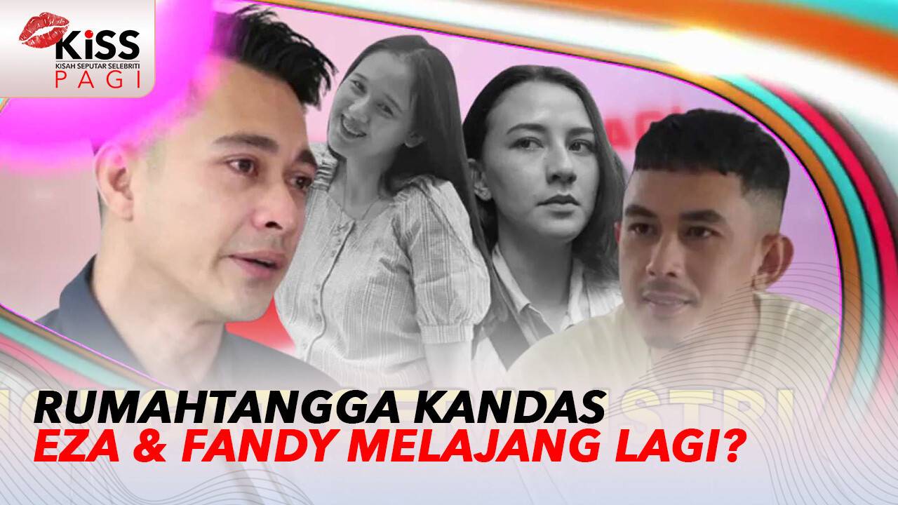 Digugat Cerai Istri, Eza Gionino dan Fandy Christian Siap Jadi Duda Ganteng? | Kiss Pagi