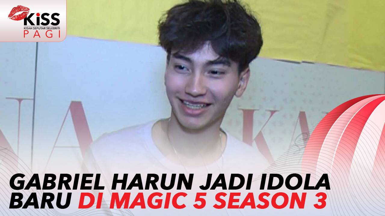 Gabriel Harun Jadi Idola Baru Dalam Sinetron Magic 5 Season 3 | Kiss Pagi | Vidio