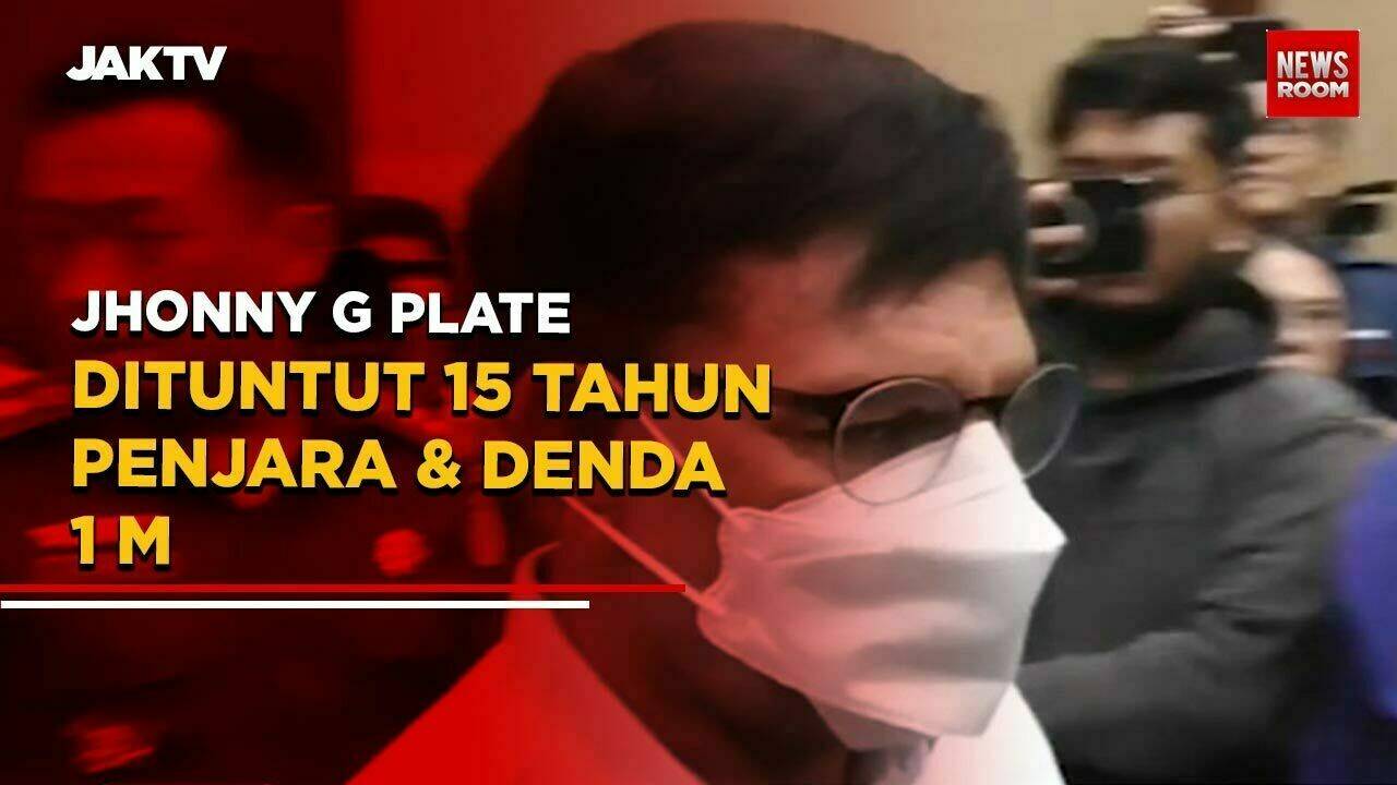 Jhonny G Plate Dituntut 15 Tahun Penjara & Denda 1M - jaktv.official ...