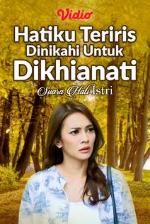 Streaming Hatiku Teriris Dinikahi Untuk Dikhianati | Vidio