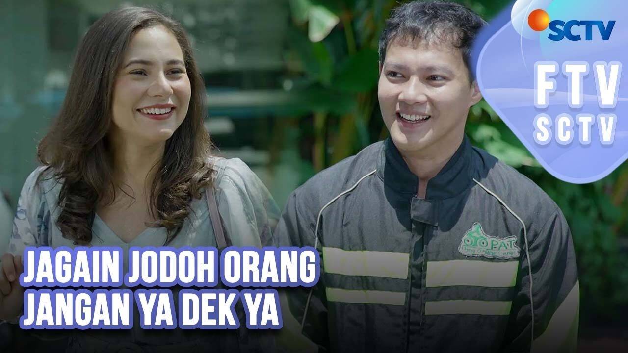 FTV SCTV Hardi Fadhillah & Larasati Nugroho - Jagain Jodoh Orang Jangan Ya Dek Ya (2024) Full Movie