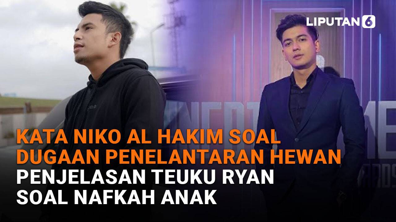 Kata Niko Al Hakim soal Dugaan Penelantaran Hewan, Penjelasan Teuku Ryan soal Nafkah Anak | Vidio