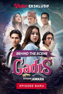 Streaming Behind The Scene Gadis Titisan Jawara | Vidio