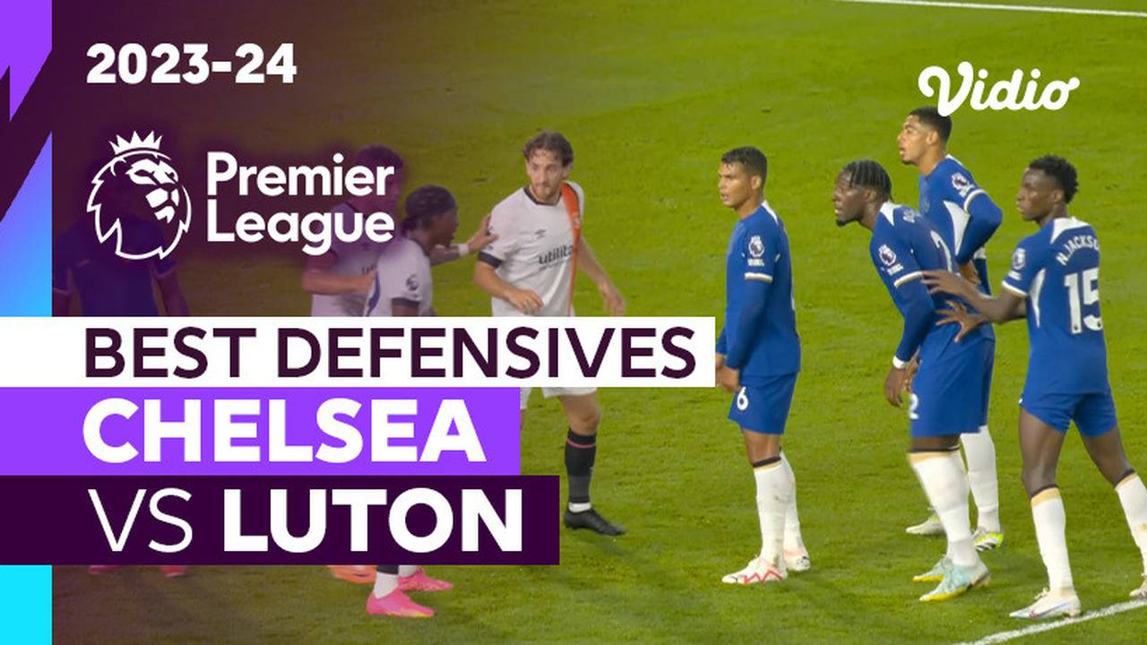 Aksi Defensif Terbaik | Chelsea vs Luton | Premier League 2023/24 | Vidio
