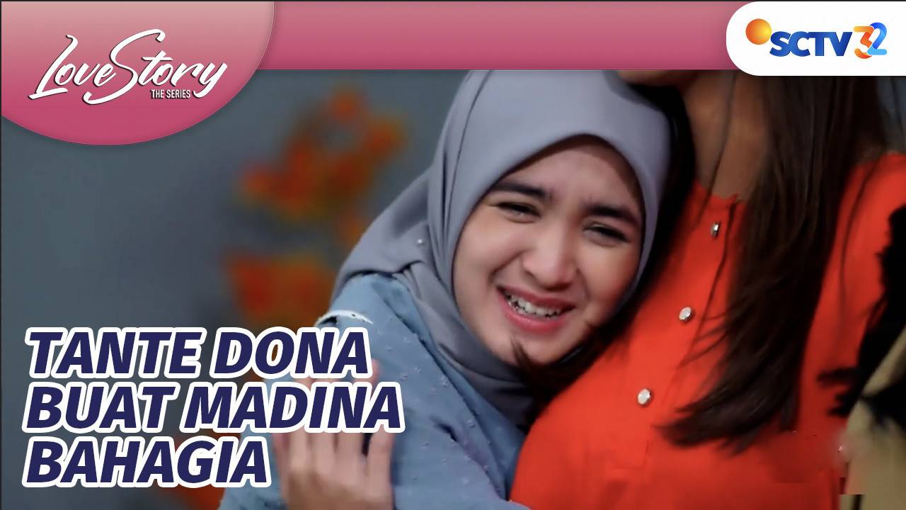 Love Story The Series Extras - Alhamdulillah, Tante Dona Restui Pernikahan Madina-Attar | Love ...