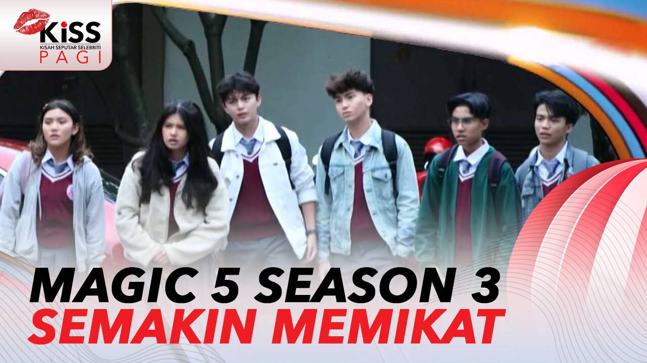 Menyuguhkan Cerita Baru, Magic 5 Season 3 Semakin Memikat! | Kiss Pagi | Vidio