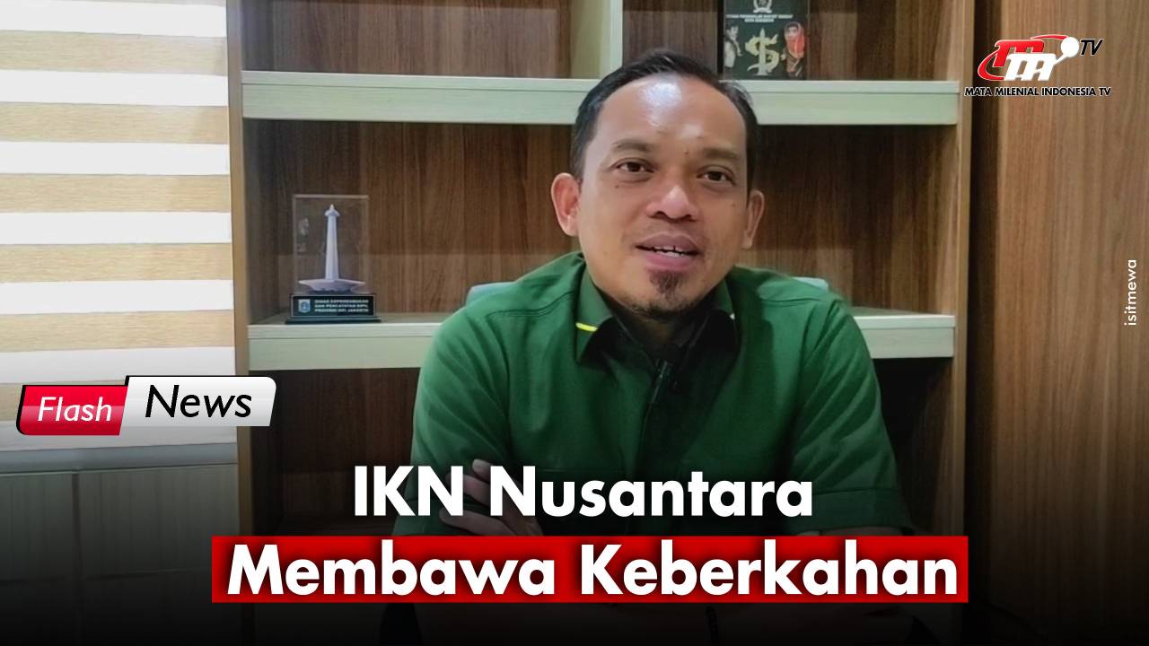 IKN Nusantara Berdampak Positif Pada Pembangunan dan Ekonomi | Flash ...